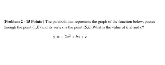 Solved (Problem 2 - 15 Points) The parabola that represents | Chegg.com