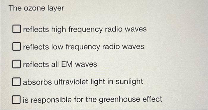 Solved The ozone layer reflects high frequency radio waves | Chegg.com