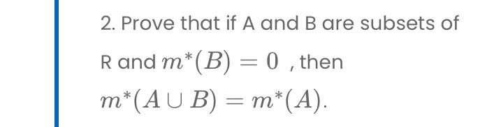 Solved 2. Prove that if A and B are subsets of R and | Chegg.com