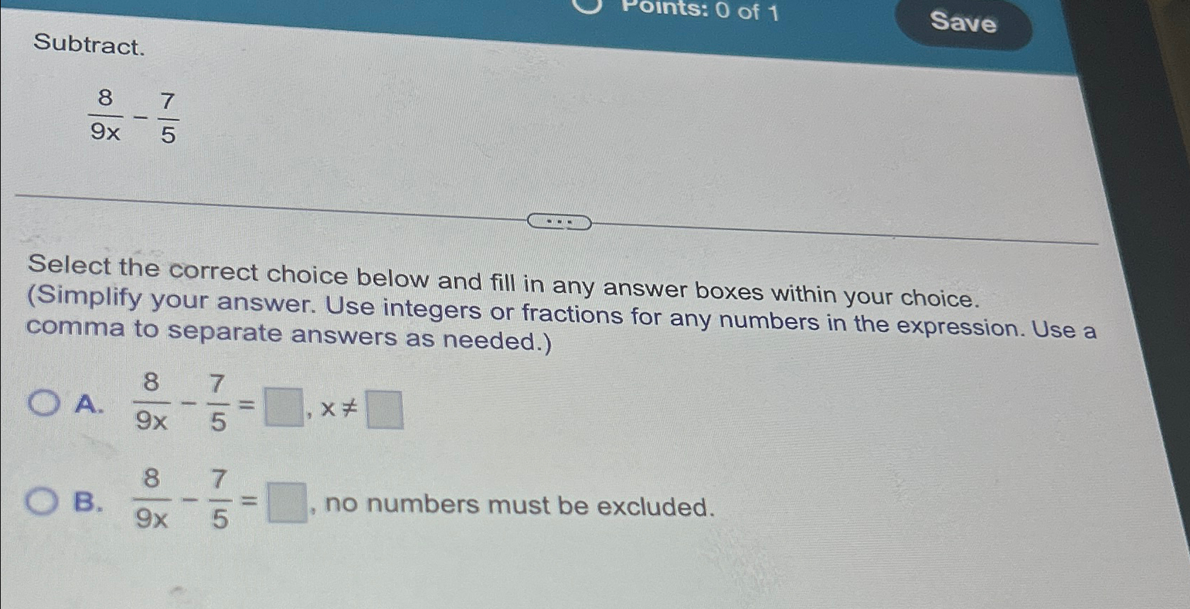 Solved Subtract.89x-75Select the correct choice below and | Chegg.com