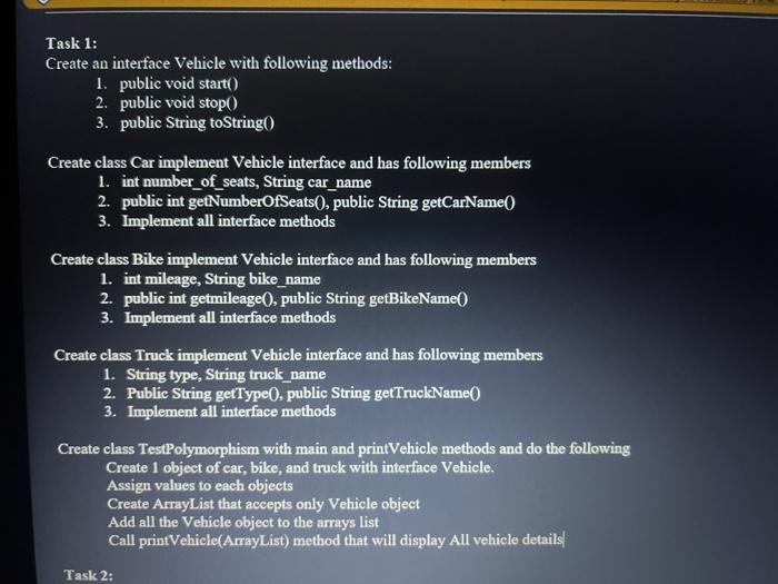 Solved Task 1:Create an interface Vehicle with following | Chegg.com
