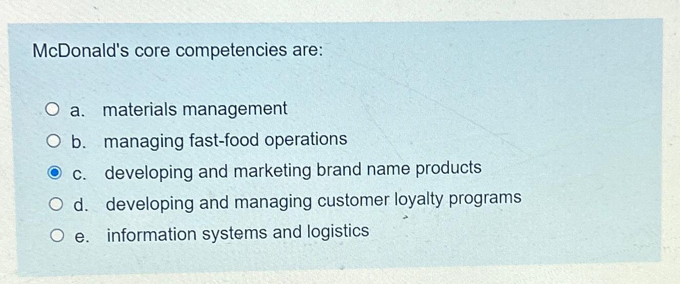 Solved McDonald's core competencies are:a. ﻿materials | Chegg.com