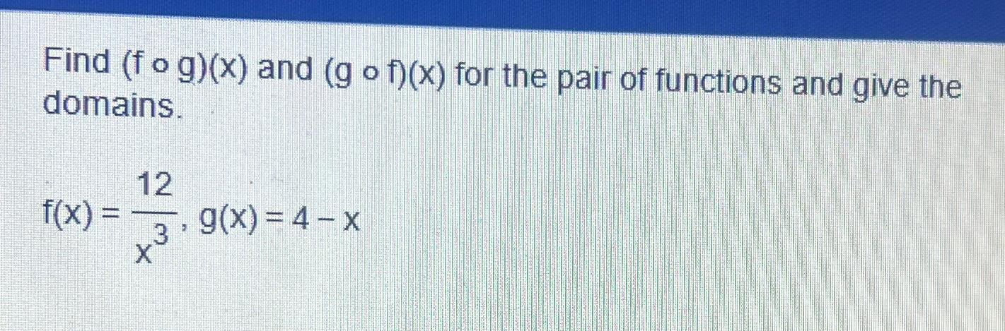 Solved Find (f@g)(x) ﻿and (g@f)(x) ﻿for the pair of | Chegg.com