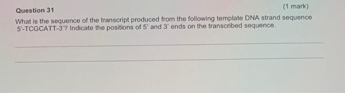 Solved Question 31 What is the sequence of the transcript | Chegg.com