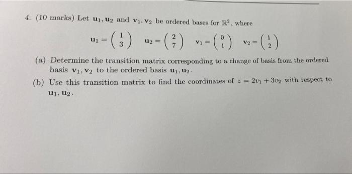 Solved 4. (10 marks) Let ui, u2 and vi. Va be ordered bases | Chegg.com
