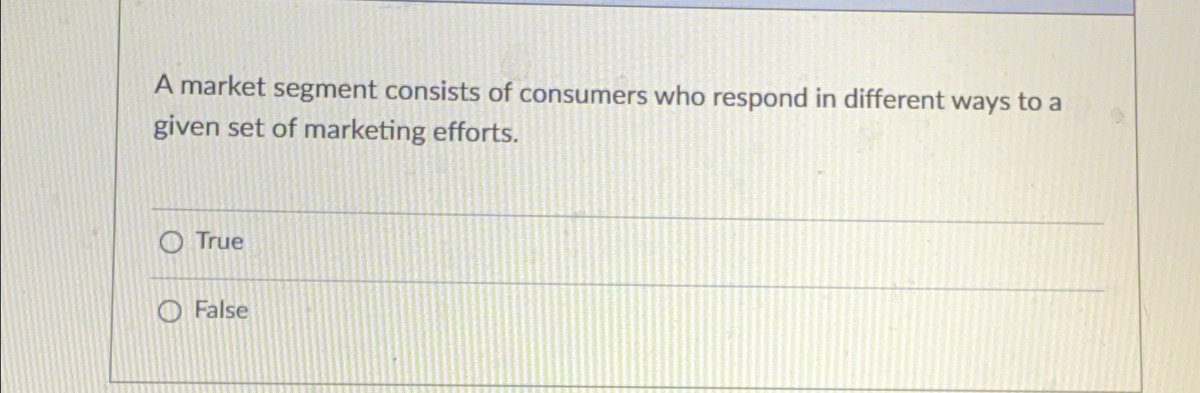 Solved A market segment consists of consumers who respond in | Chegg.com