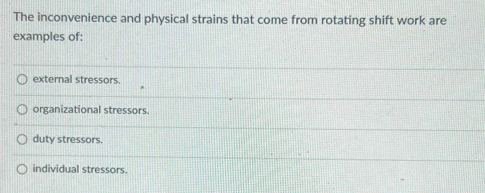 Solved The inconvenience and physical strains that come from | Chegg.com