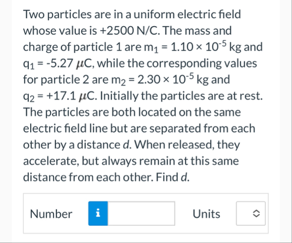 Solved Two particles are in a uniform electric field whose | Chegg.com