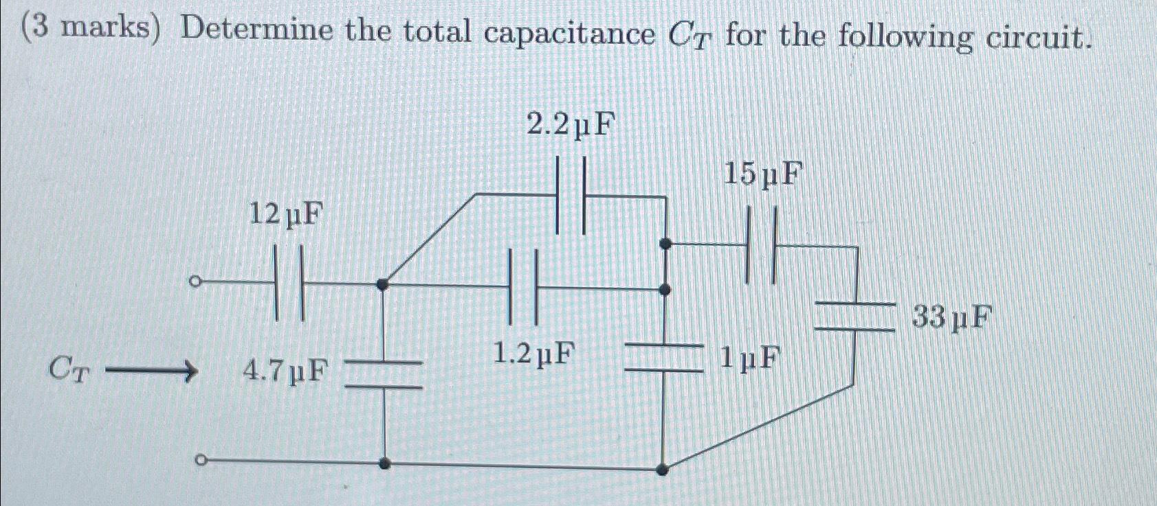 Solved (3 ﻿marks) ﻿Determine the total capacitance CT ﻿for | Chegg.com