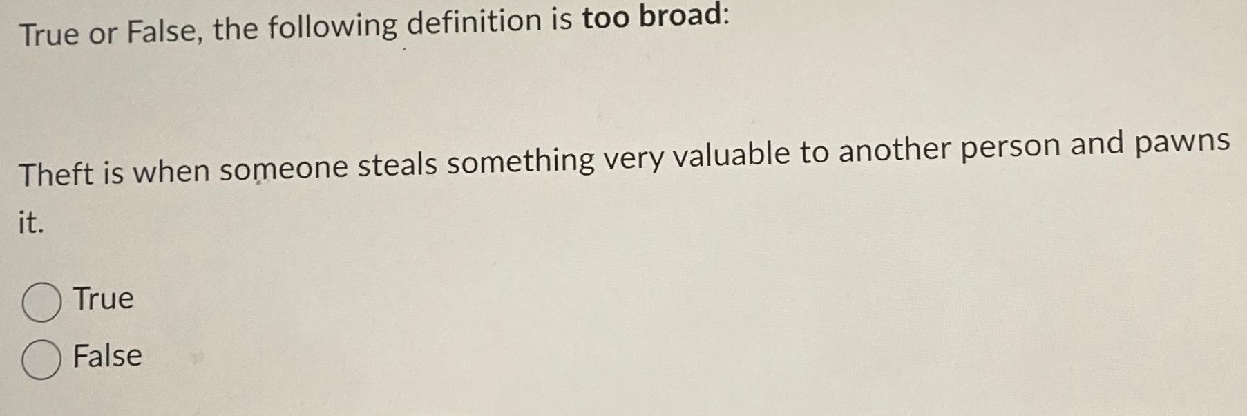 Solved True or False, the following definition is too | Chegg.com