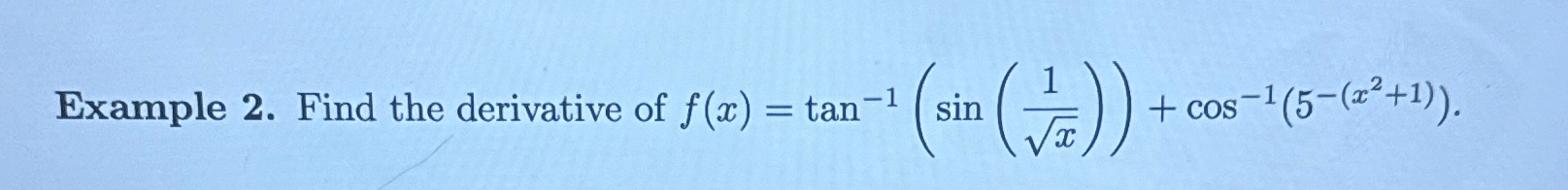 Solved Example 2. ﻿Find the derivative of | Chegg.com