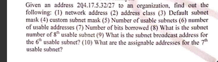 Solved Given an address 2Q4.17.5.32/27 ﻿to an organization, | Chegg.com