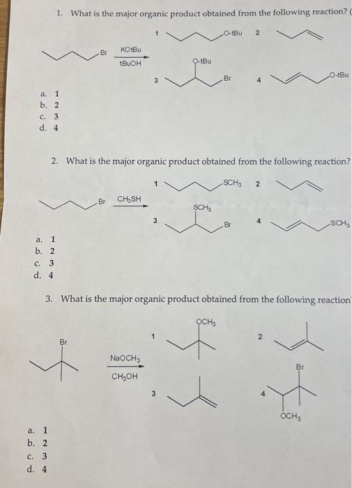 [Solved]: Please help!! 4. What is the major organic product