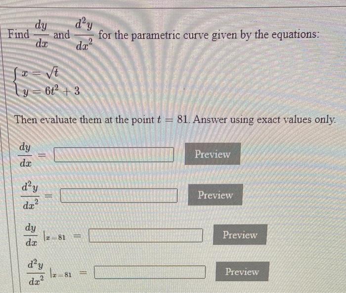 Solved Find dxdy and dx2d2y for the parametric curve given | Chegg.com