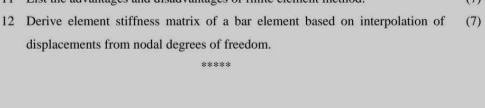 Solved 12 ﻿Derive element stiffness matrix of a bar element | Chegg.com