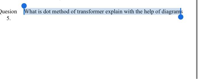 Solved Quesion What is dot method of transformer explain | Chegg.com
