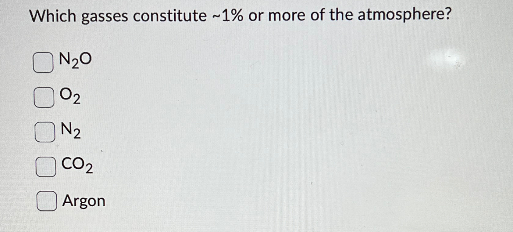 Solved Which gasses constitute ∼1% ﻿or more of the | Chegg.com