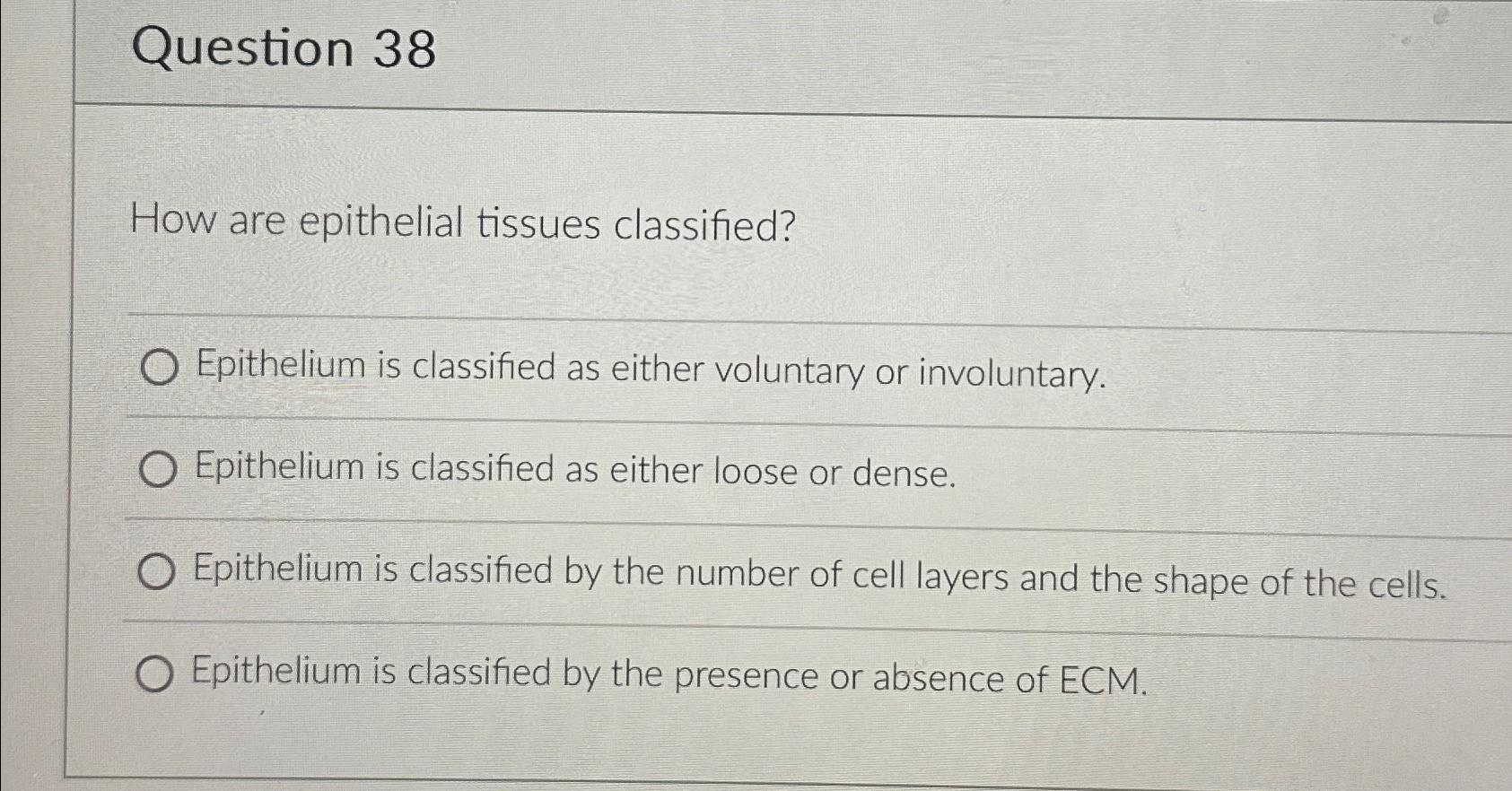 Solved Question 38How are epithelial tissues | Chegg.com