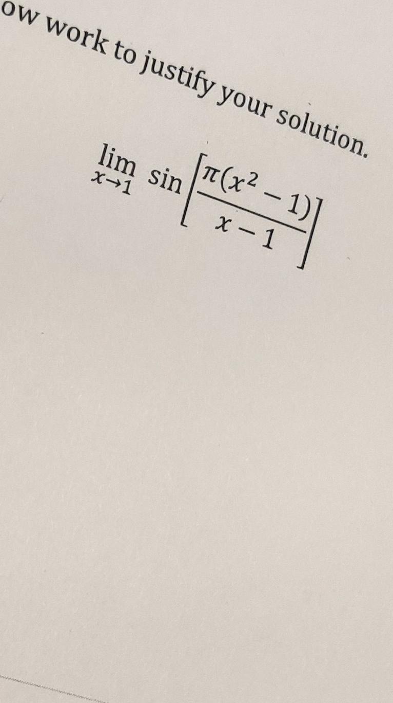 Solved limx→1sin[x−1π(x2−1)] | Chegg.com
