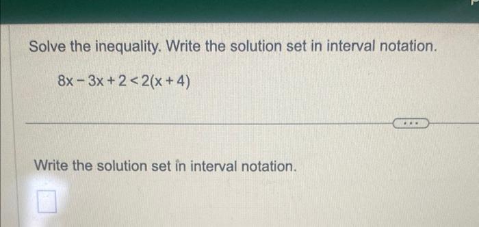 Solved Solve the inequality. Write the solution set in | Chegg.com