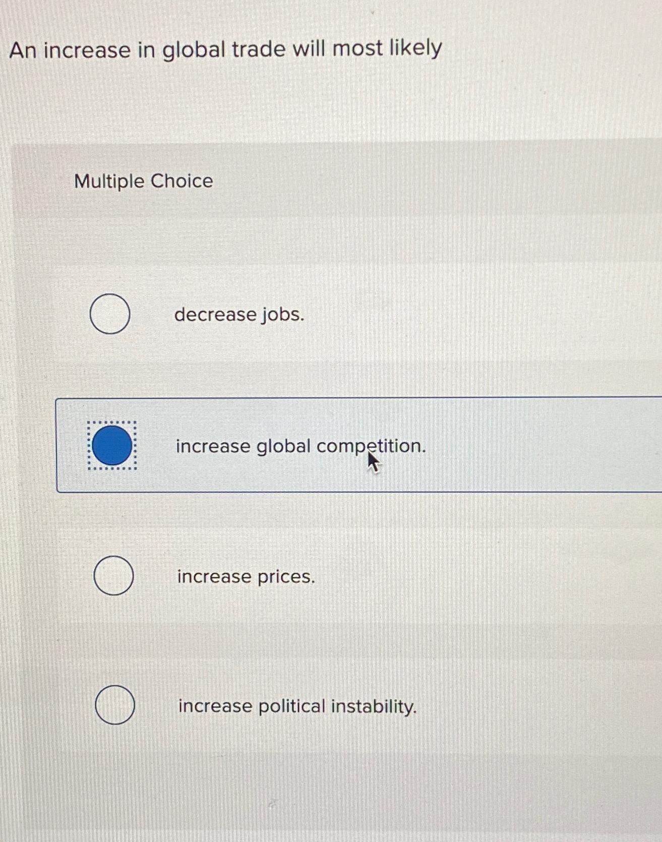 Solved An increase in global trade will most likelyMultiple | Chegg.com