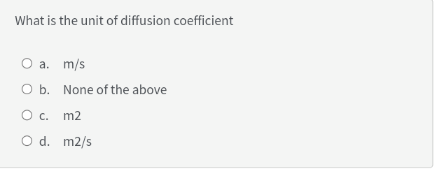 Solved What is the unit of diffusion coefficient O a. m/s O | Chegg.com