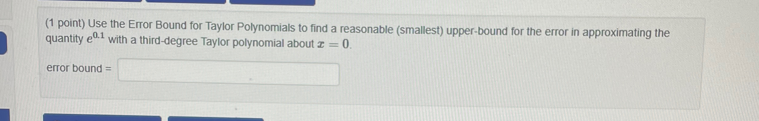Solved (1 ﻿point) ﻿Use the Error Bound for Taylor | Chegg.com