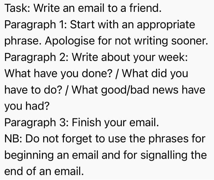 Solved Task: Write an email to a friend. Paragraph 1: Start | Chegg.com