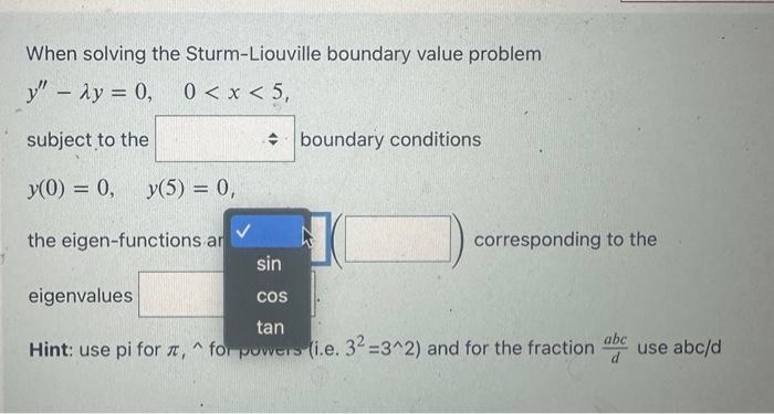 When Solving The Sturm Liouville Boundary Value