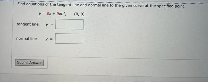 Solved Find equations of the tangent line and normal line to | Chegg.com