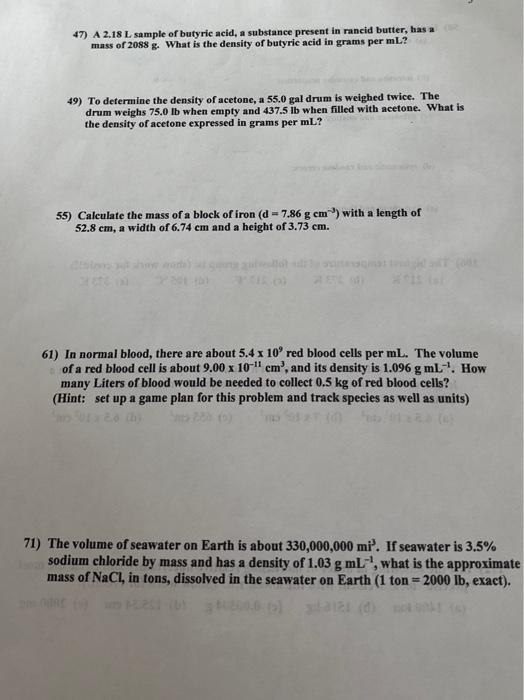 Solved 47) A 2.18 L sample of butyric acid, a substance | Chegg.com