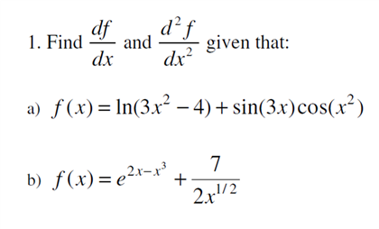 Solved Find df/dx and d2f/dx2 given that: f(x) = ln (3x2 | Chegg.com