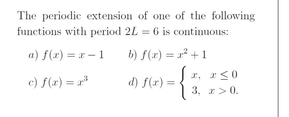 Solved The periodic extension of one of the following | Chegg.com