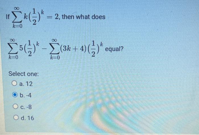 Solved If ∑k=0∞k(21)k=2, then what does | Chegg.com