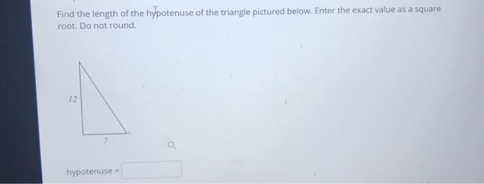 Solved Find the length of the hypotenuse of the triangle | Chegg.com