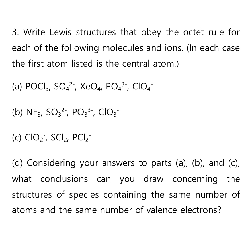 Solved Write Lewis Structures That Obey The Octet Rule For