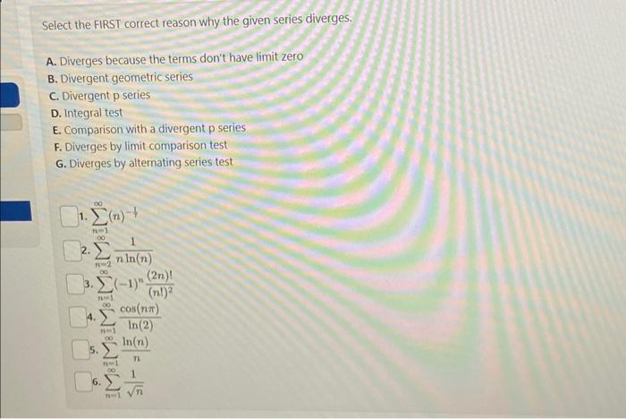 Solved Select the FIRST correct reason why the given series | Chegg.com