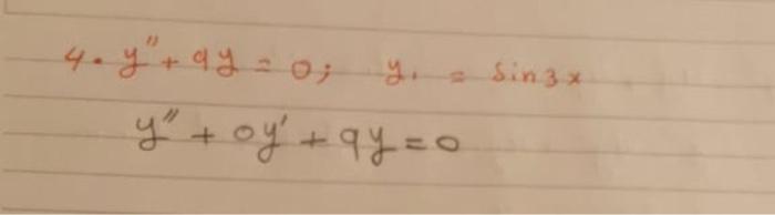 4⋅y′′+9y=0;y=sin3x y′′+0y′+9y=0 | Chegg.com