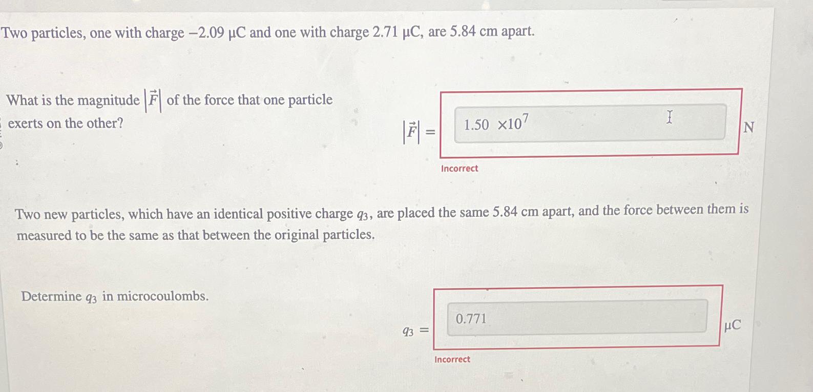 Solved Two particles, one with charge -2.09μC ﻿and one with | Chegg.com