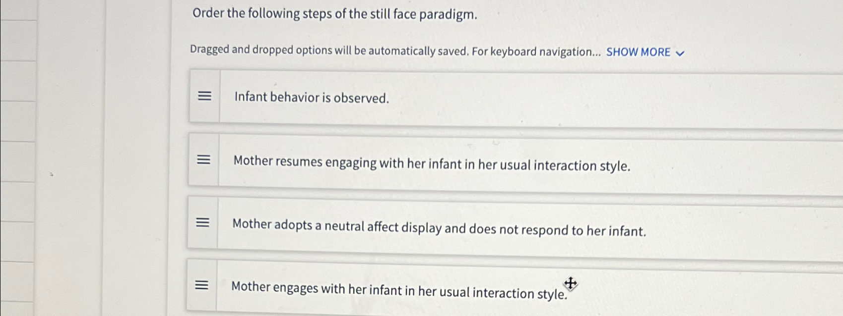 Solved Order the following steps of the still face | Chegg.com