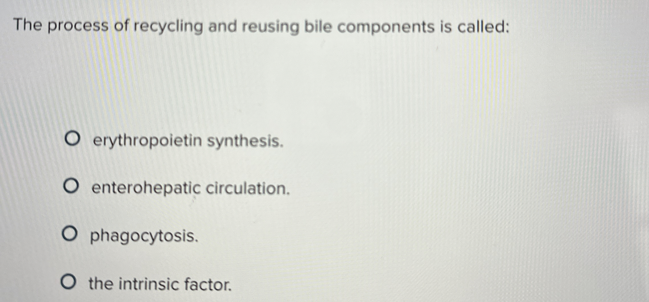 Solved The process of recycling and reusing bile components | Chegg.com