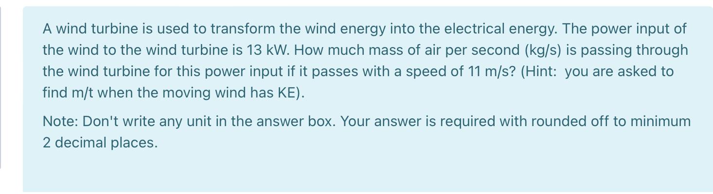 Solved A wind turbine is used to transform the wind energy | Chegg.com