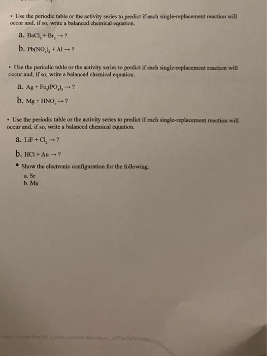 Solved - Use the periodic table or the activity series to | Chegg.com