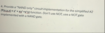 Solved Provide a "NAND only" circuit implementation for the | Chegg.com