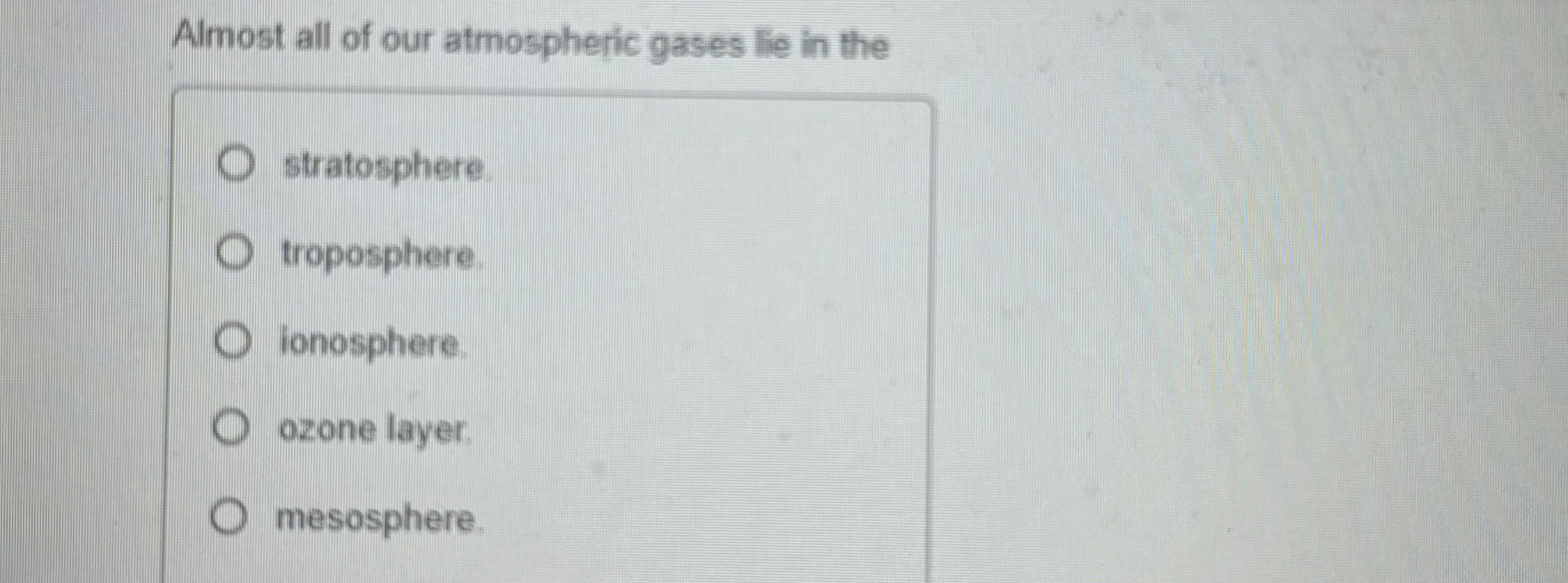 Solved Almost all of our atmospheric gases lie in | Chegg.com