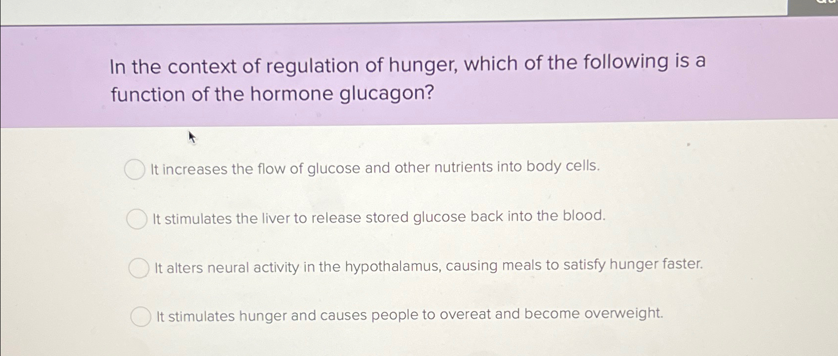 Solved In the context of regulation of hunger, which of the | Chegg.com
