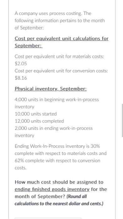 Solved A company uses process costing. The following | Chegg.com