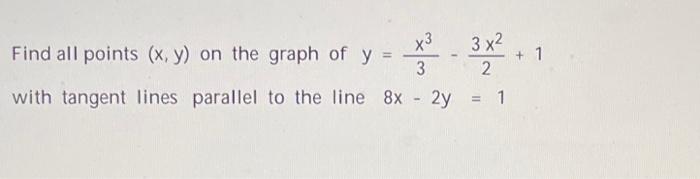 Solved Find all points (x,y) on the graph of y=3x3−23x2+1 | Chegg.com