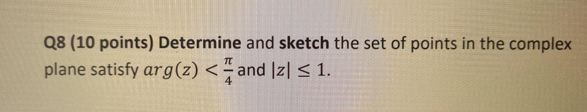 Solved Q8 (10 points) Determine and sketch the set of points | Chegg.com
