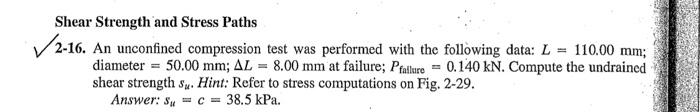 Solved Shear Strength and Stress Paths 2-16. An unconfined | Chegg.com